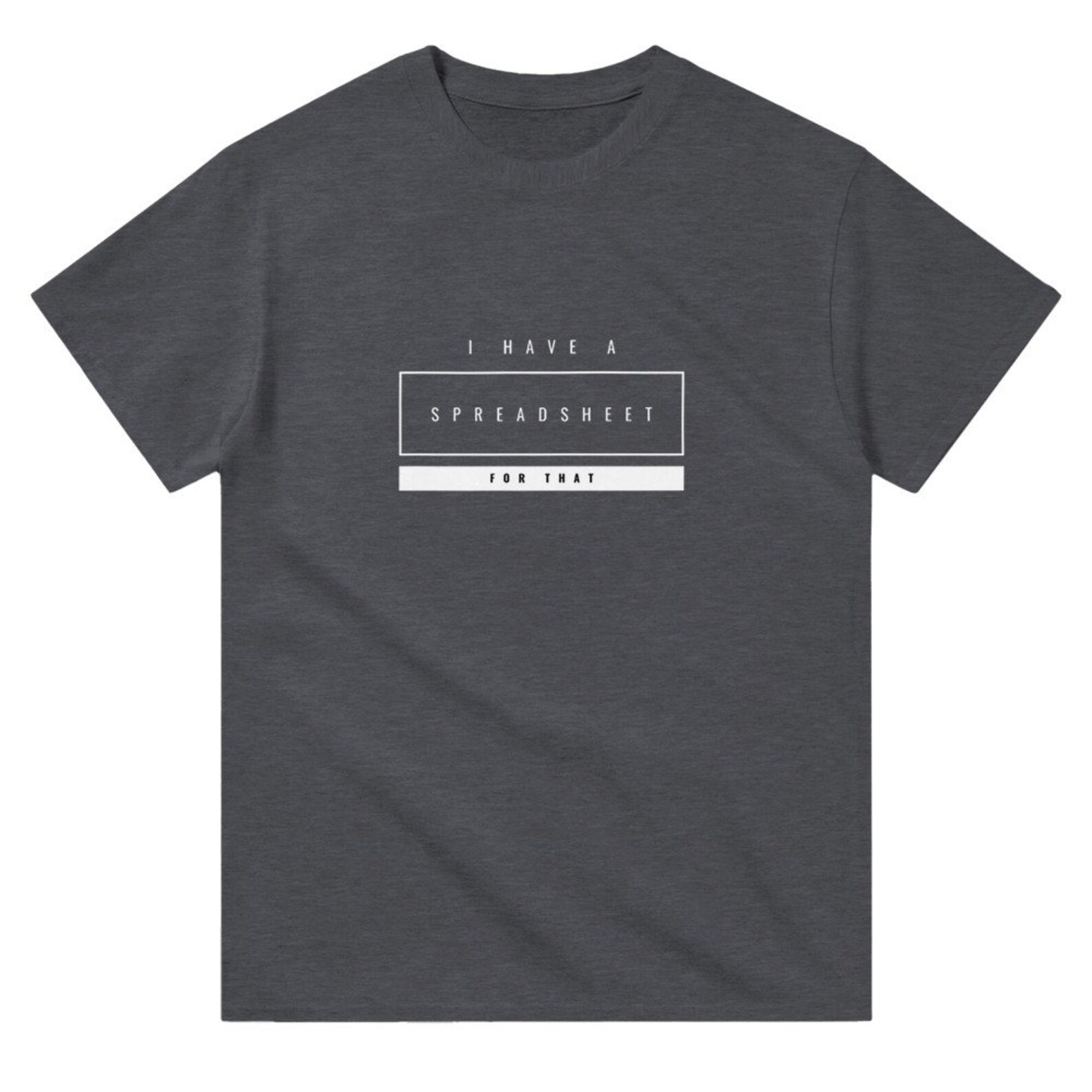 Excel T-shirt "i Have a Spreadsheet for That" Perfect Gift for Data ...