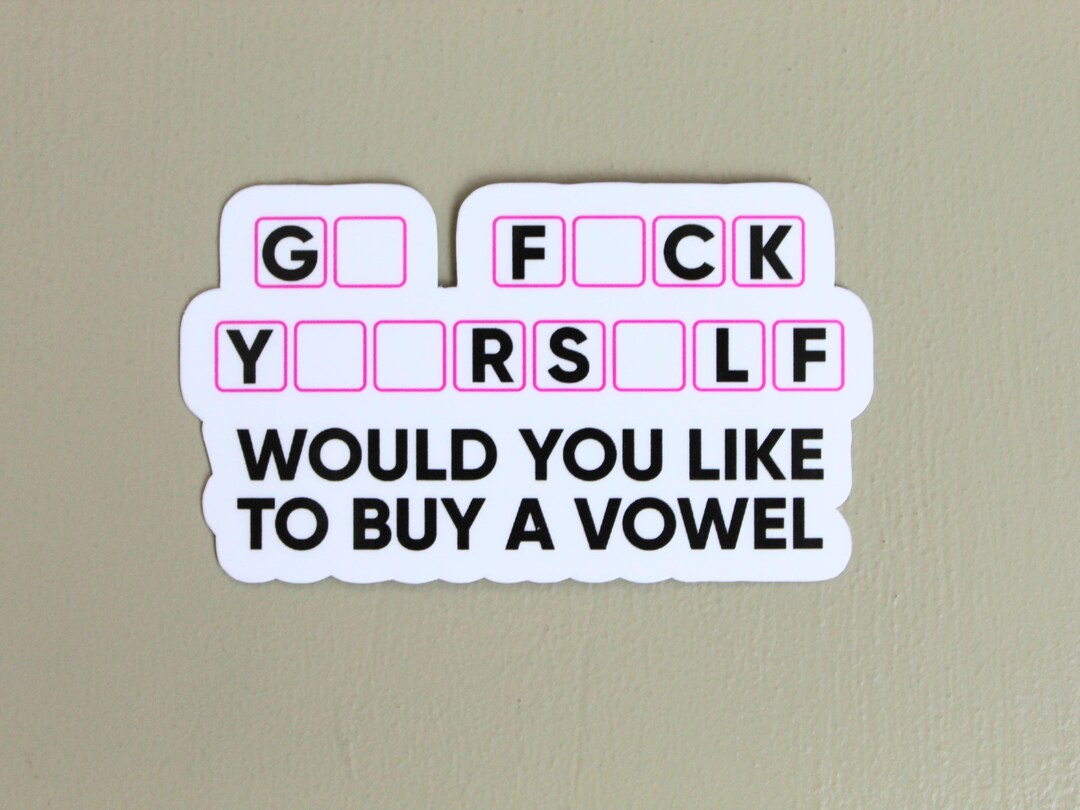 Would You Like to Buy A Vowel Sticker, Dark Humor, Funny Stickers, Meme ...