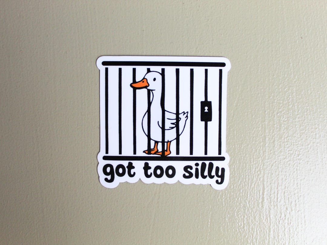 Got Too Silly Funny Goose Sticker, Silly Goose Sticker, Silly Goose ...