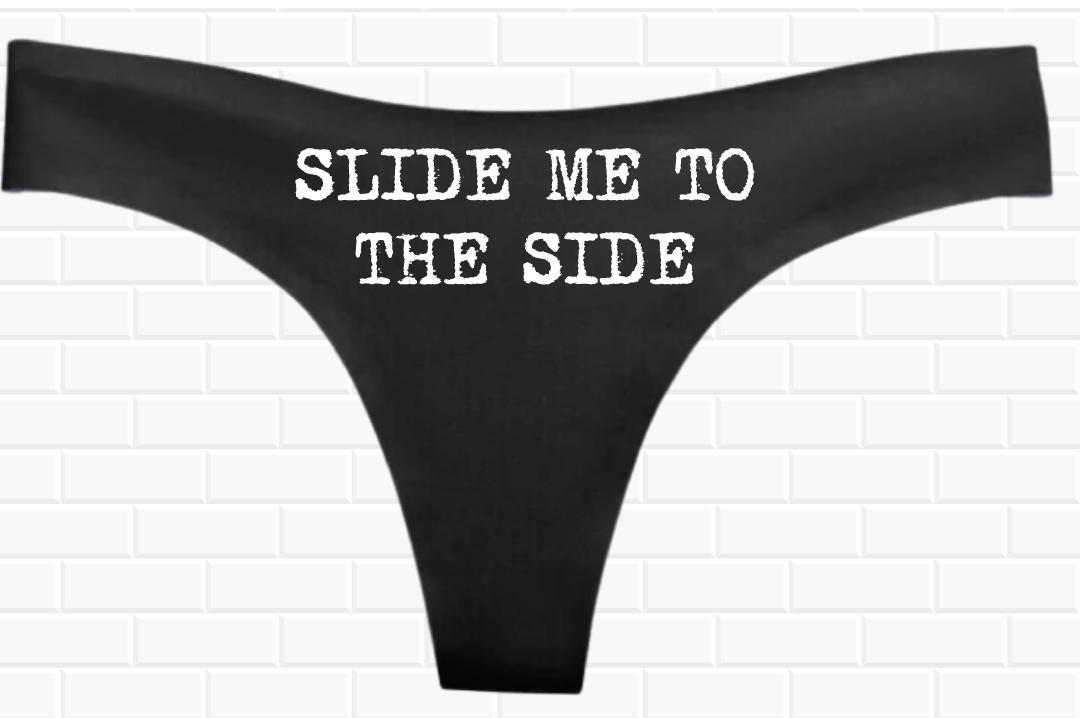 Slide Me to the Side Panty - Naughty Custom Text Thong- Sexy Underwear ...