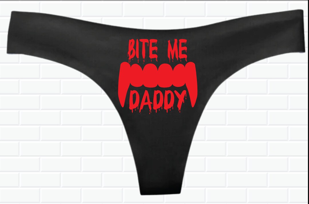 Bite Me Daddy Thong Panty Custom Thong Panties Sexy - Etsy