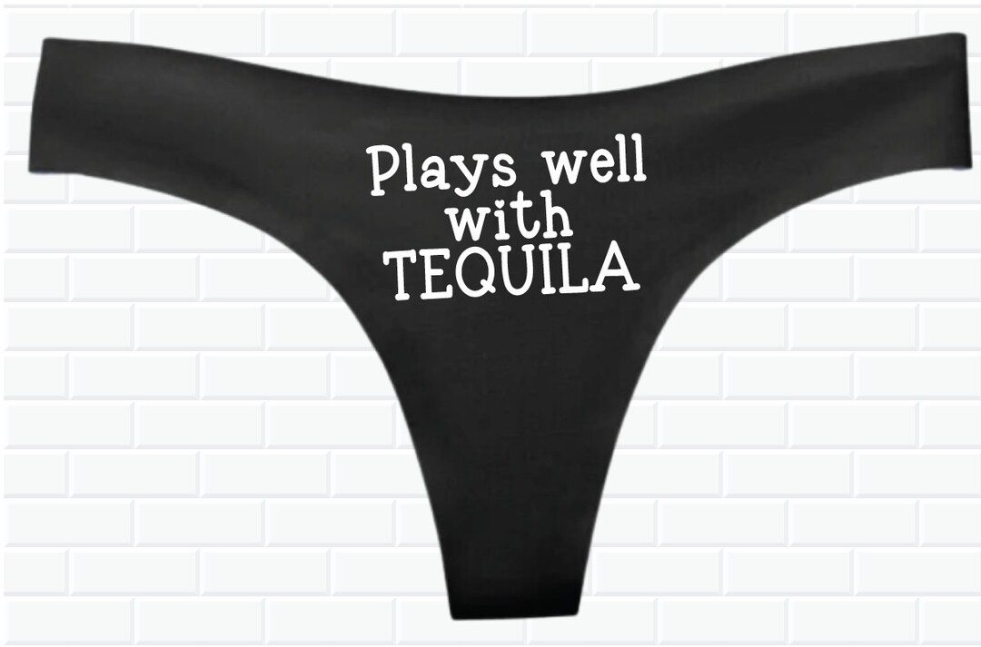 Tequila Panties Funny Panties T Custom Panties Thong Anniversary