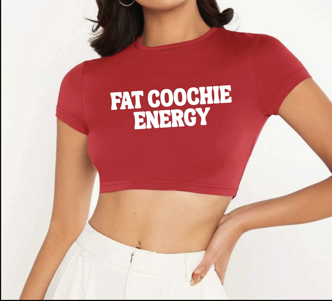 Fat Coochie Energy Super Crop Tee Etsy