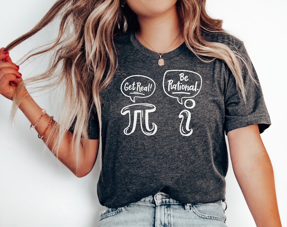 Be Rational Get Real Shirt