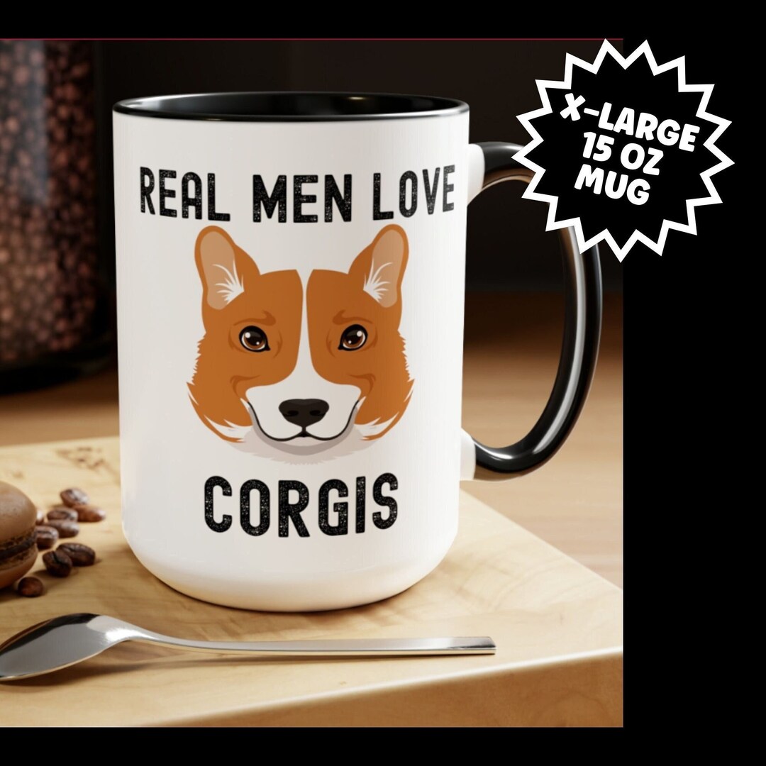 Funny Corgi Mug, Real Men Love Corgis Coffee Cup Mug for Him, Birthday ...