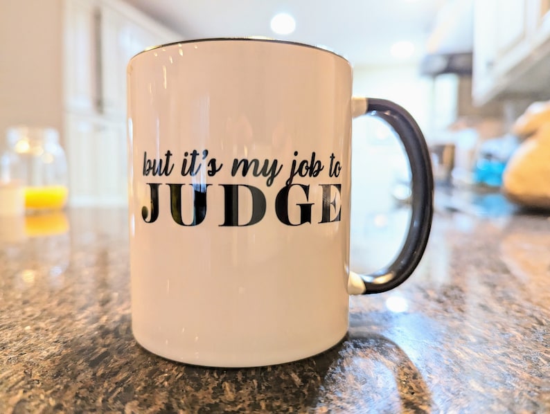 Funny Judge Mug - Celebrate Your Favorite Judge With a Unique ...