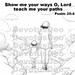 Coloring Page, Bible Verse , Show Me Your Ways O Lord, Christian ...
