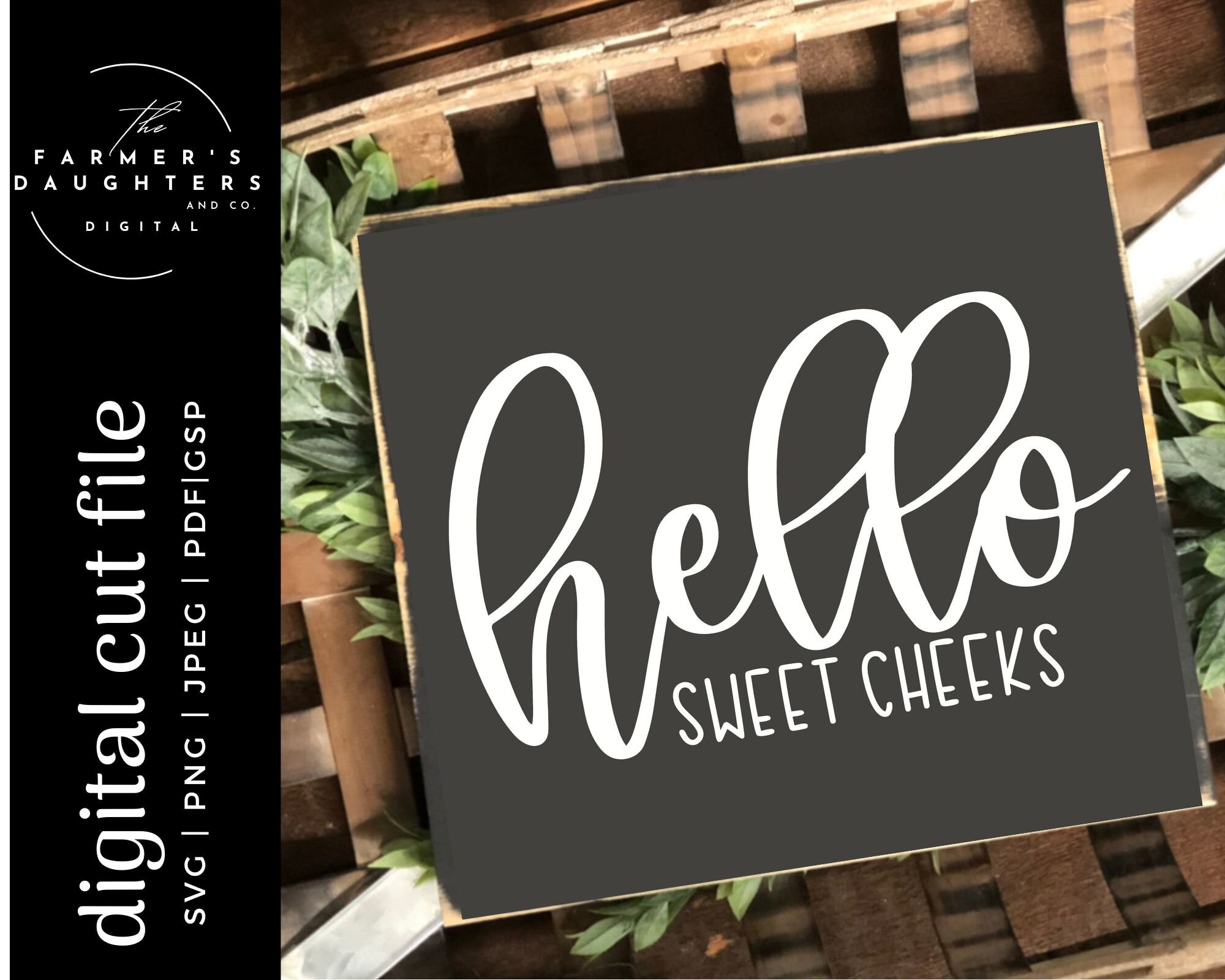 Hello Sweet Cheeks SVG, Funny Sign SVG, Farmhouse SVG, Bathroom Svg ...
