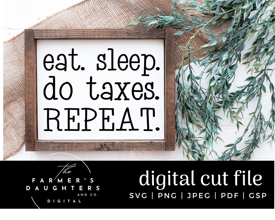Eat. Sleep. Do Taxes. Repeat SVG | Accounting Svg| Funny Office Svg ...