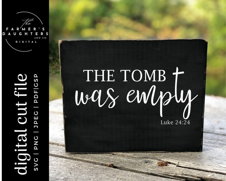 The Tomb Was Empty Luke 24:24 SVG, Forgiven Svg,jesus SVG, Easter Svg ...