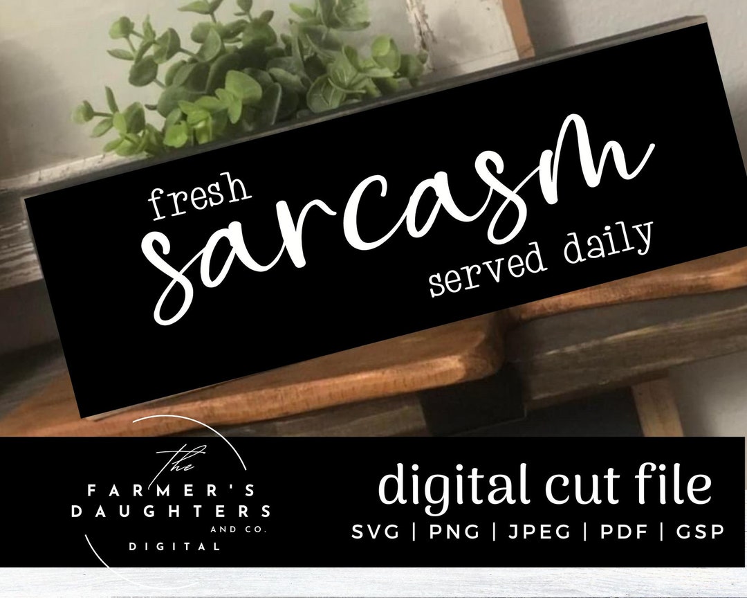 Fresh Sarcasm Served Daily SVG / Cut File / Cricut / Funny - Etsy Fresh Sarcasm Served Daily SVG / Cut File / Cricut / Funny - Etsy