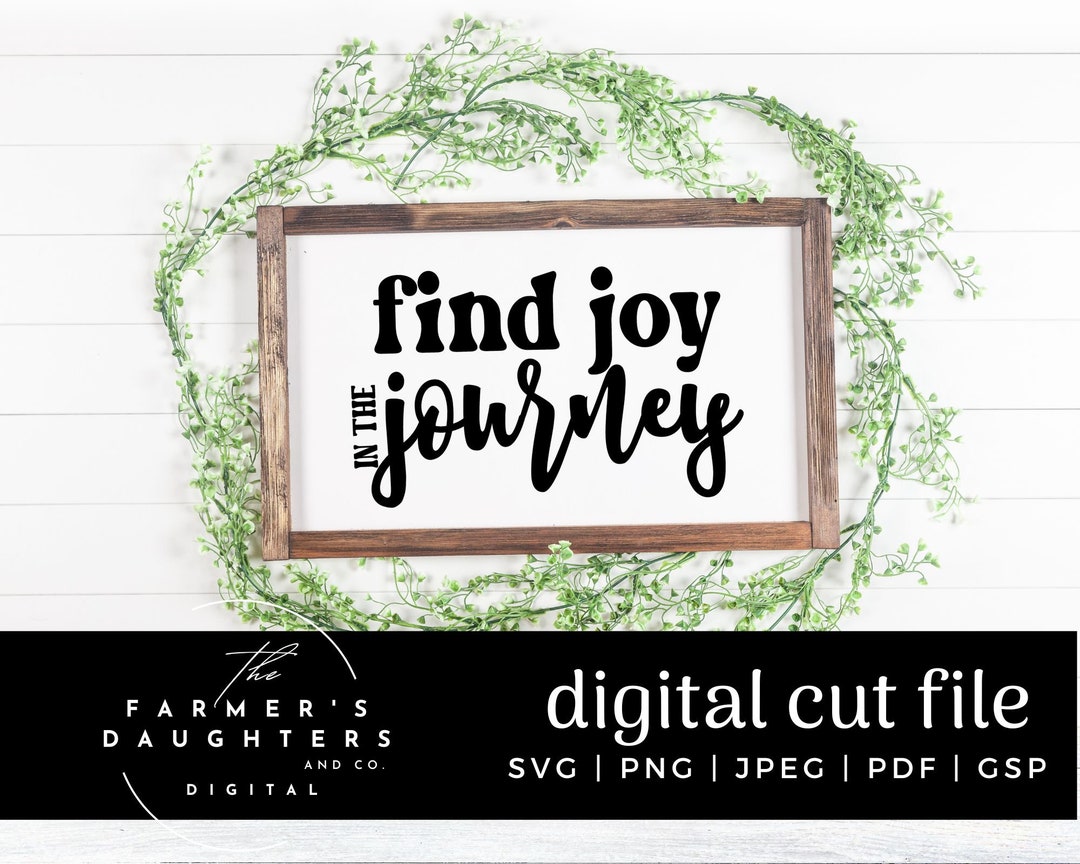 Find Joy in the Journey Svg, Journey Png, Its About the Journey ...