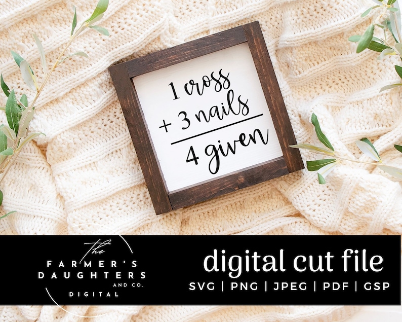 1 Cross 3 Nails 4 Given Svg,forgiven Svg,jesus Svg,easter Svg,happy ...