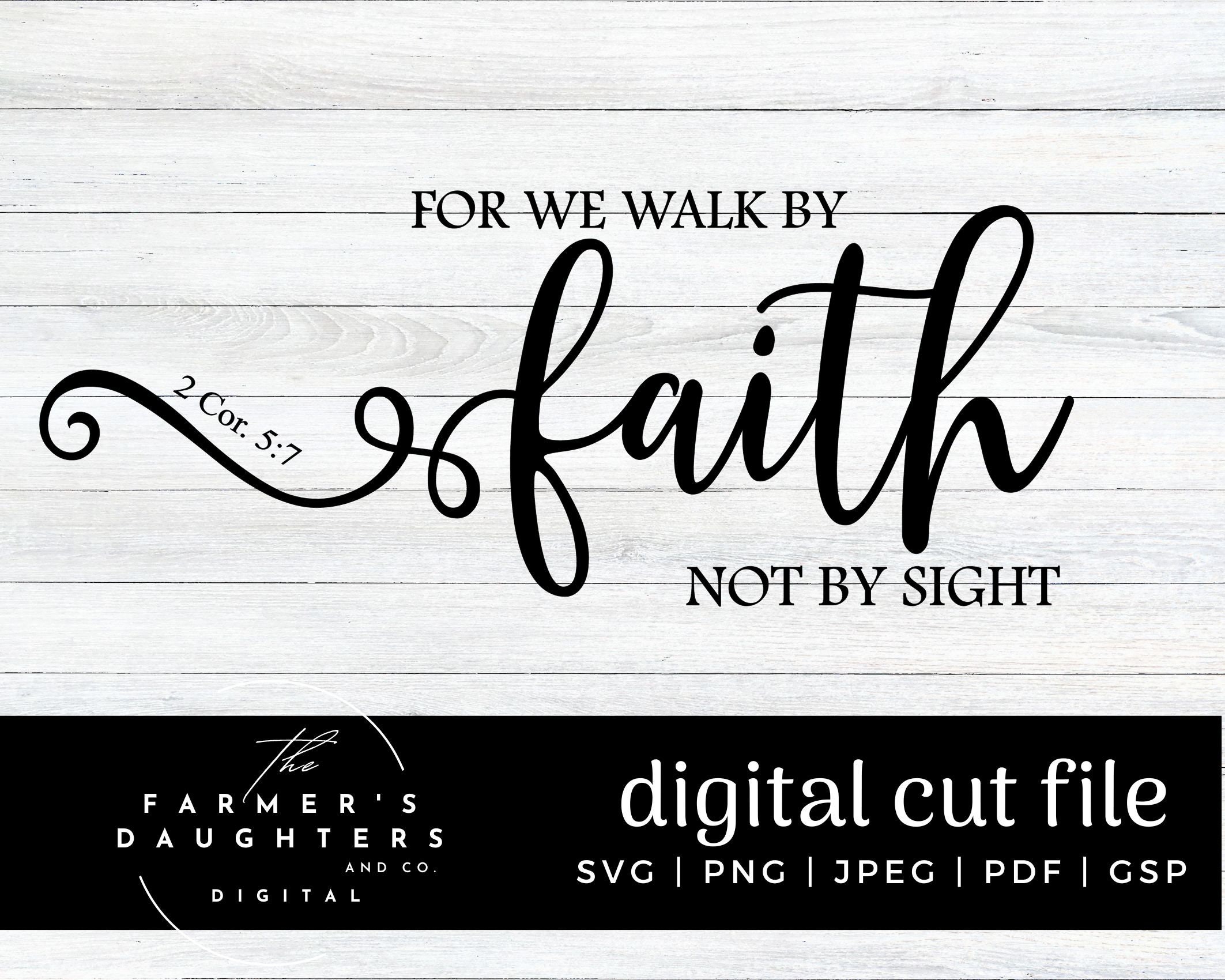 For We Walk by Faith, Not by Sight SVG Bible Verse Christian SVG ...