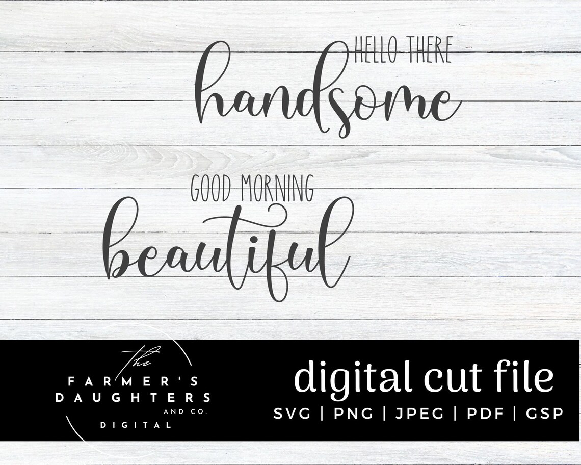 Hello There Handsome, Good Morning Beautiful SVG, Bathroom Sign Svg ...