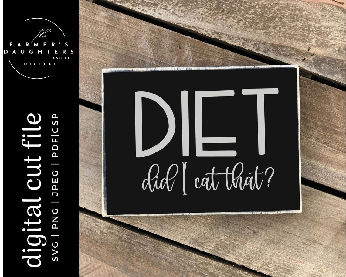 Diet SVG Dieting Svg Funny Kitchen Sign Svg Cooking Svg Sarcastic Cut ...