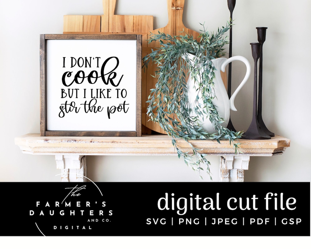 I Don't Cook but I Like to Stir the Pot Svg Kitchen Cut File Svg ...
