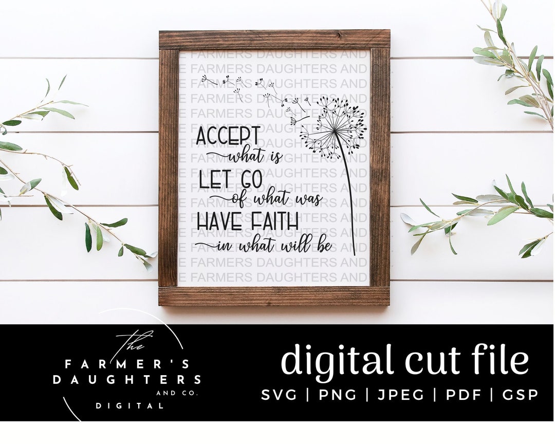 Accept What is Let Go of What Was and Have Faith in What Will - Etsy