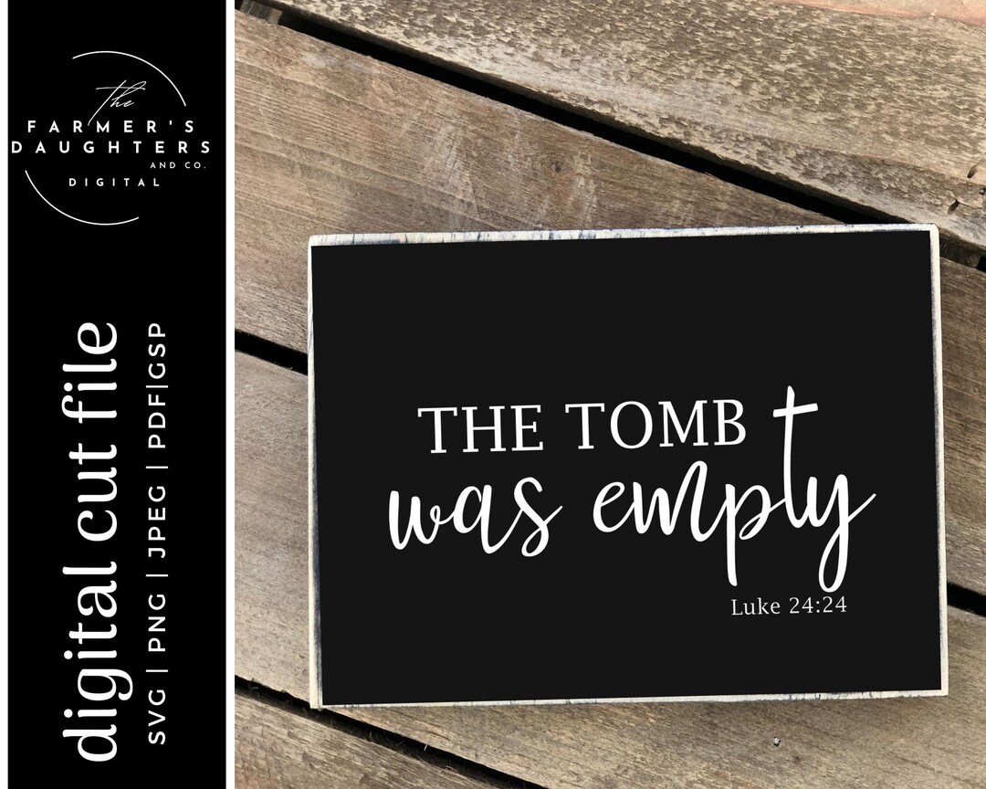 The Tomb Was Empty Luke 24:24 SVG, Forgiven Svg,jesus SVG, Easter Svg ...