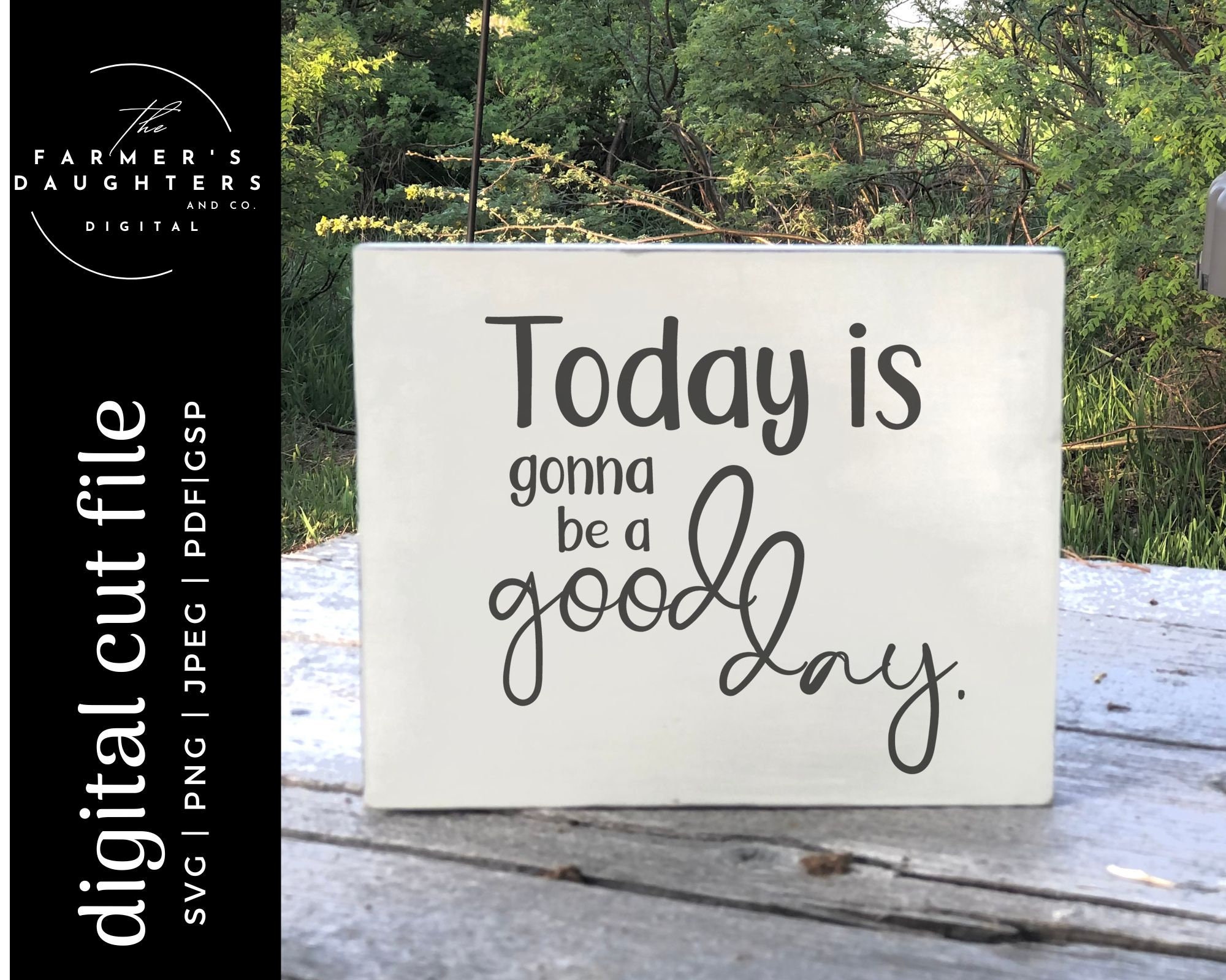 Today is a Gonna Be a Good Day SVG |home Decor SVG for Cricut and ...