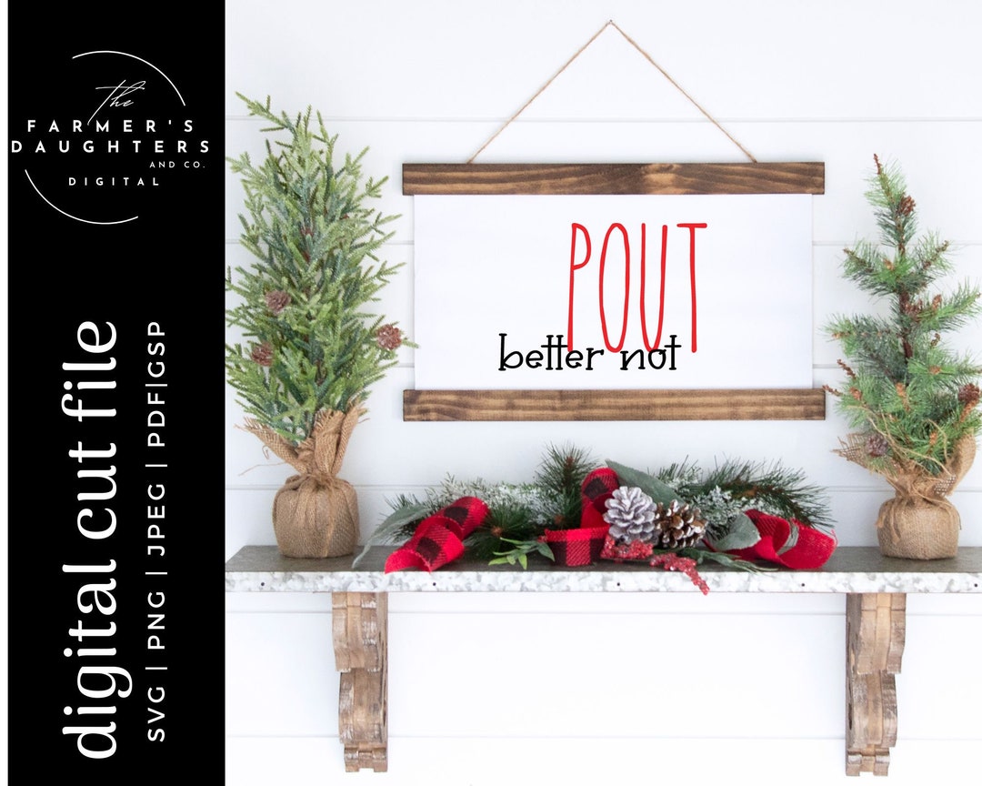 Better Not Pout SVG, Christmas Sign Svg, Christmas Svg, Cricut Cut File ...
