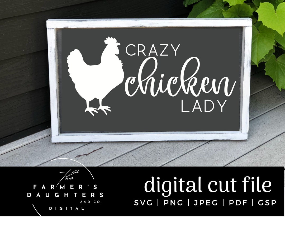 Crazy Chicken Lady Svg, Chicken Mom Svg, Chicken Farm Svg, Chick Lover ...