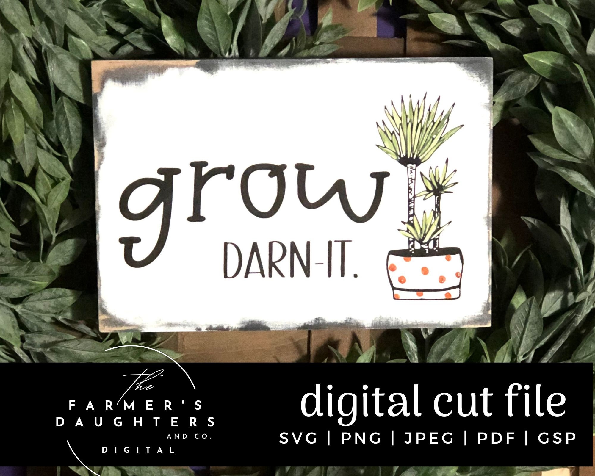 Grow Dammit/darnit SVG gardening Sign SVG Garden Puns Svg Plants Svg ...