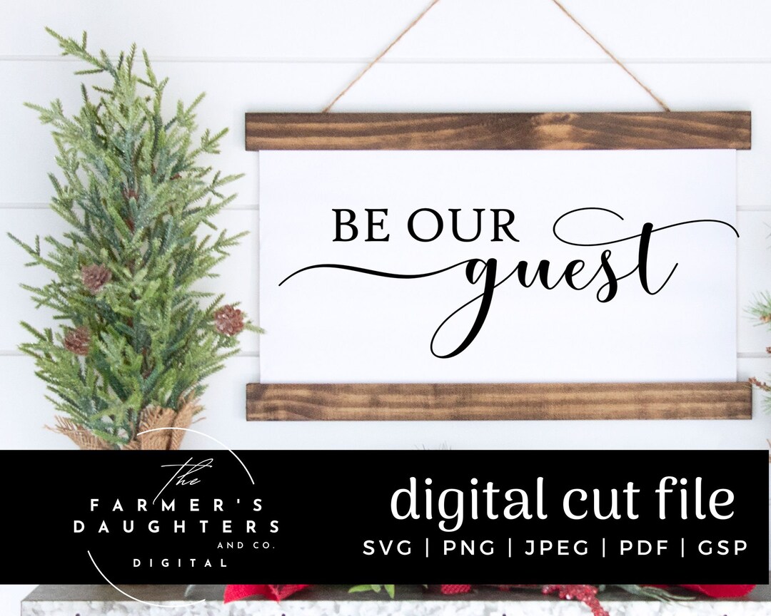 Be Our Guest SVG, Family Svg, Family Quote Svg, Home Svg, Welcome a ...
