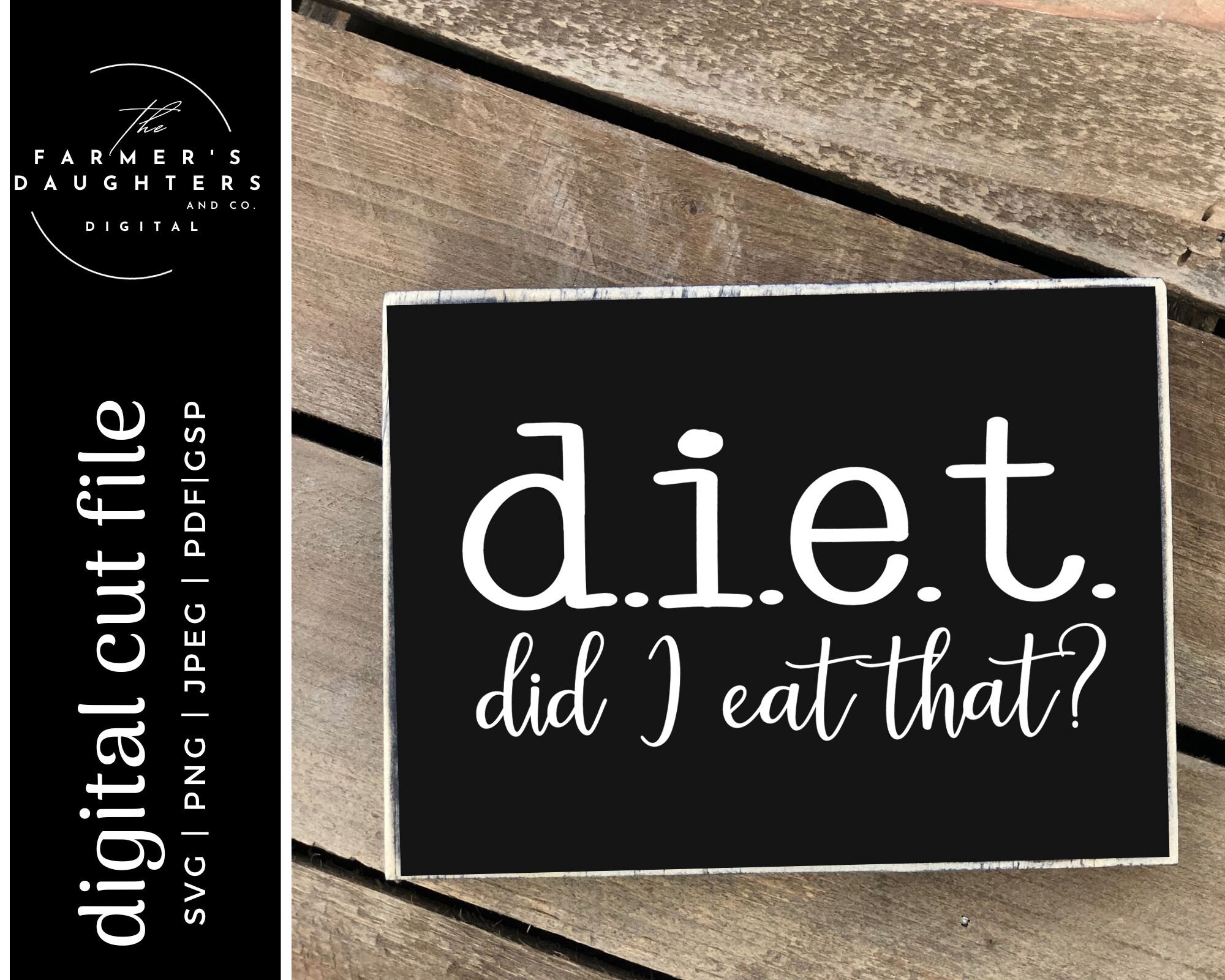 Diet SVG Dieting Svg Funny Kitchen Sign Svg Cooking Svg Sarcastic Cut ...