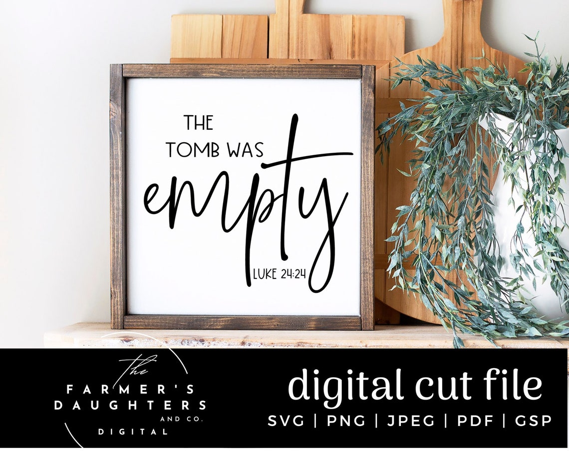The Tomb Was Empty Luke 24:24 SVG, Forgiven Svg,jesus SVG, Easter Svg ...