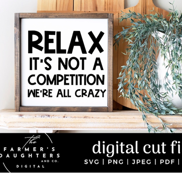 Relax We're All Crazy It's Not a Competition - Etsy UK
