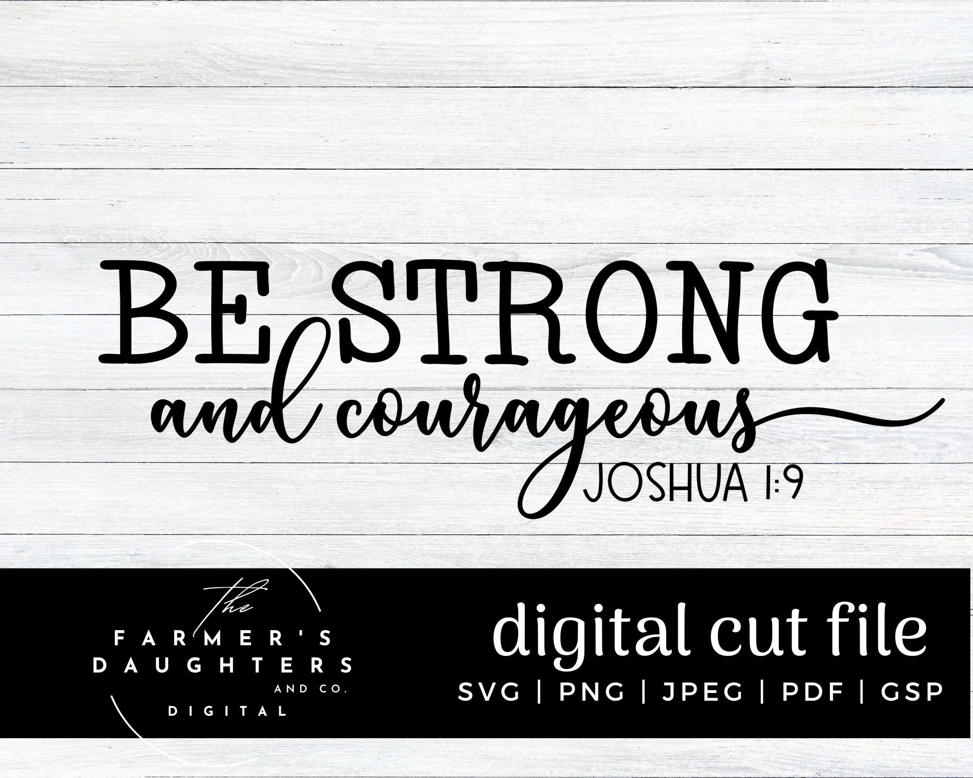Be Strong and Courageous SVG Bible Verse Religious SVG Trust God Do Not ...