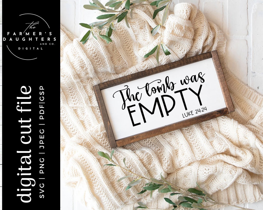The Tomb Was Empty Luke 24:24 SVG, Forgiven Svg,jesus SVG, Easter Svg ...