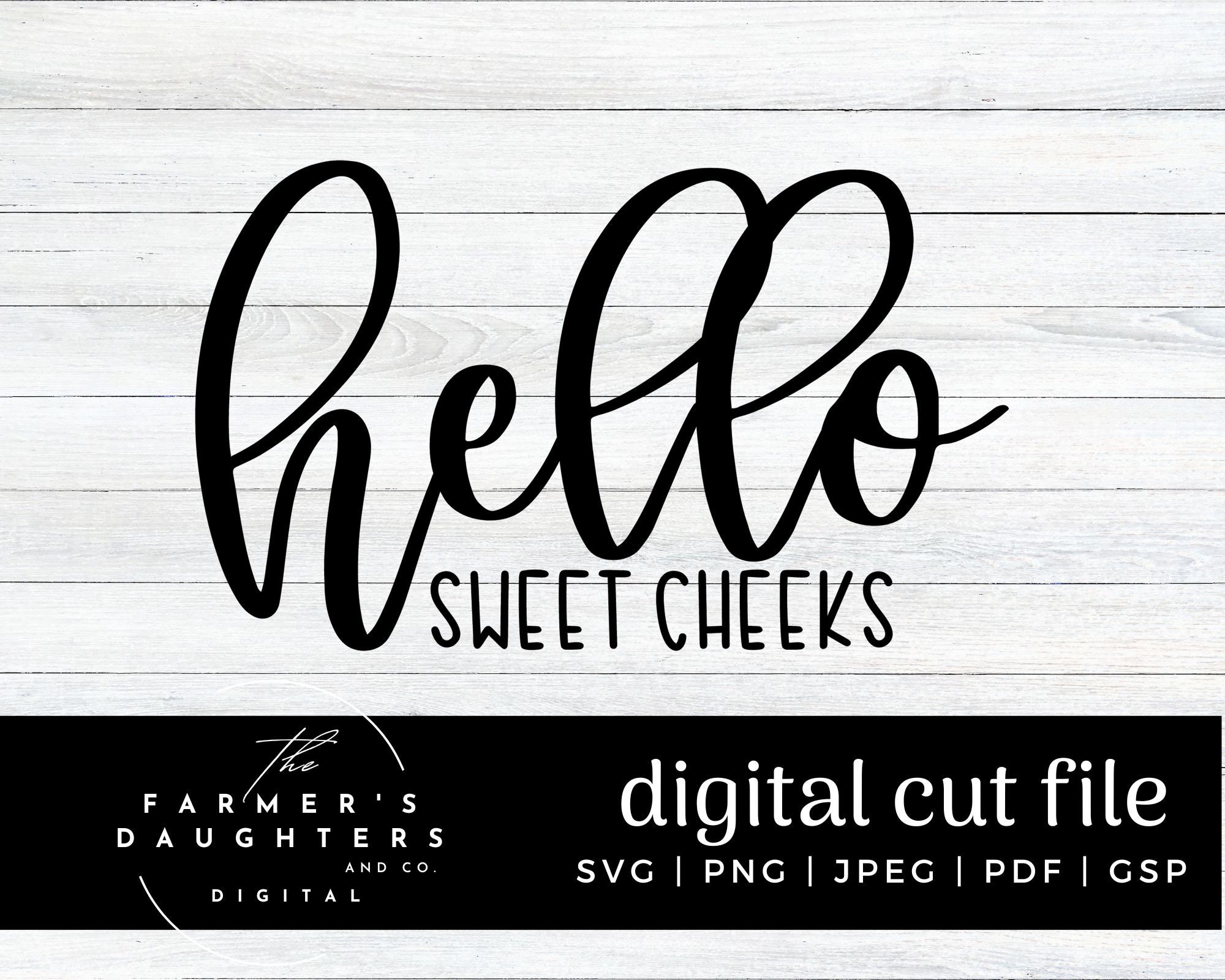 Hello Sweet Cheeks SVG, Funny Sign SVG, Farmhouse SVG, Bathroom Svg ...