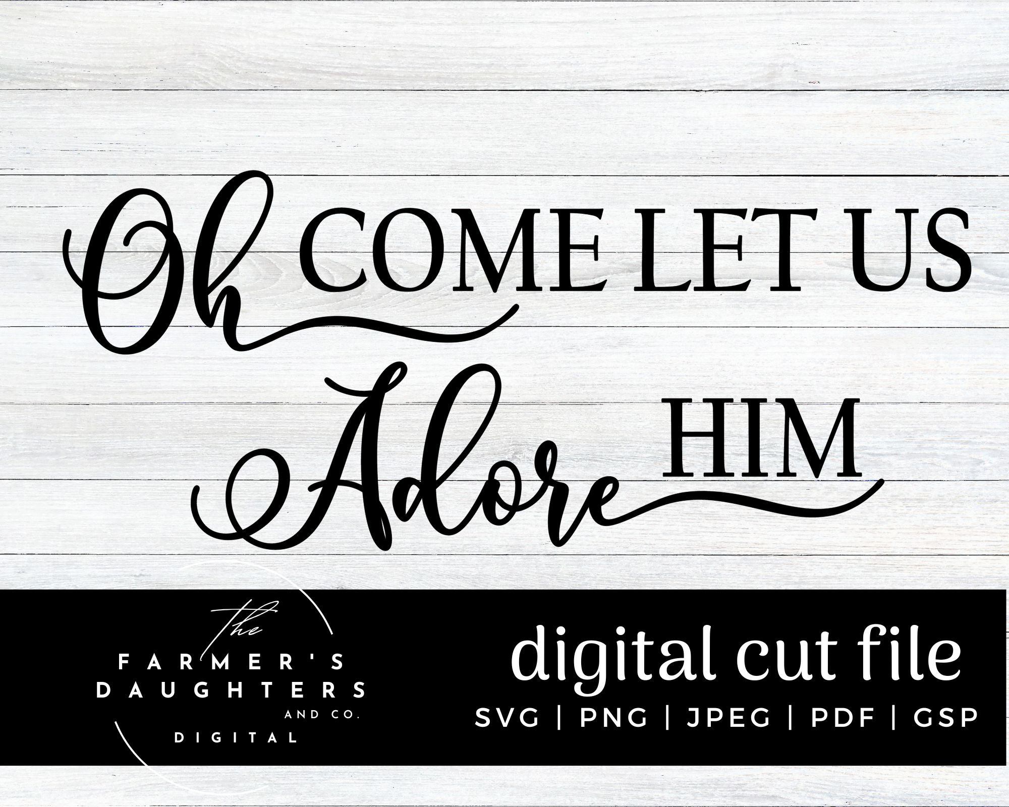 Oh Come Let Us Adore Him SVG, Christmas SVG, Christmas Sign SVG ...