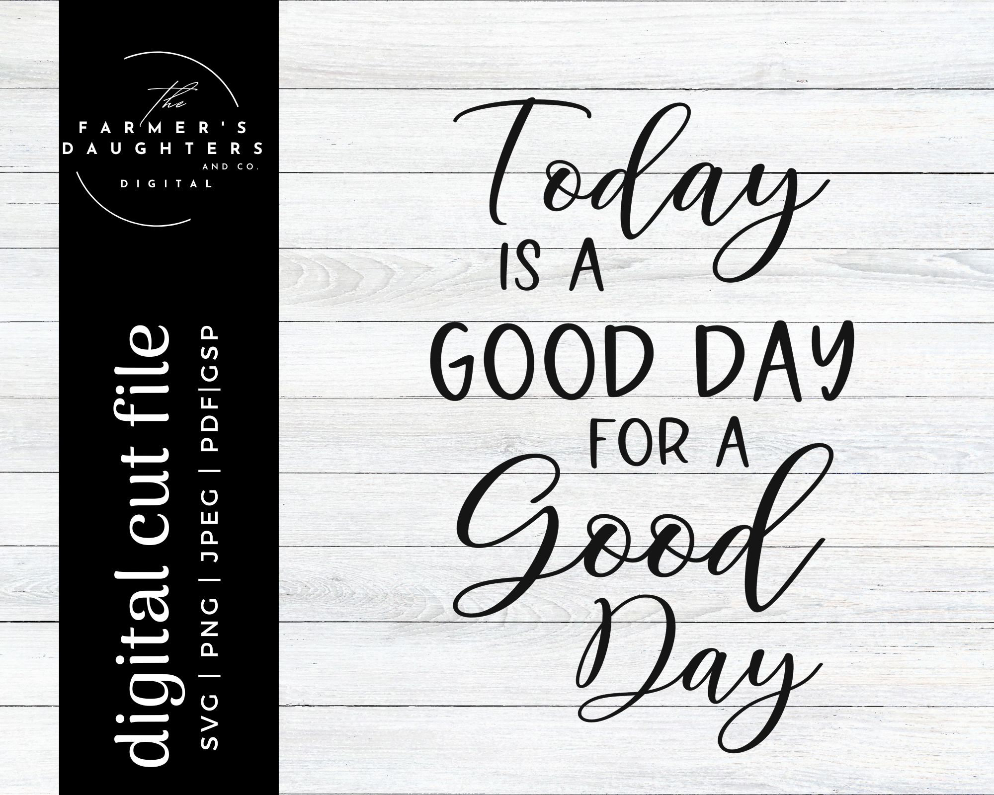 Today is a Good Day for a Good Day SVG home Decor SVG for - Etsy