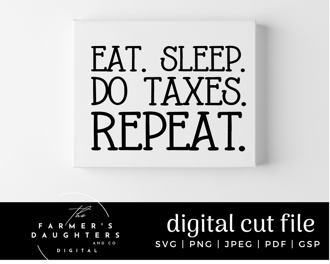 Eat. Sleep. Do Taxes. Repeat SVG | Accounting Svg| Funny Office Svg ...