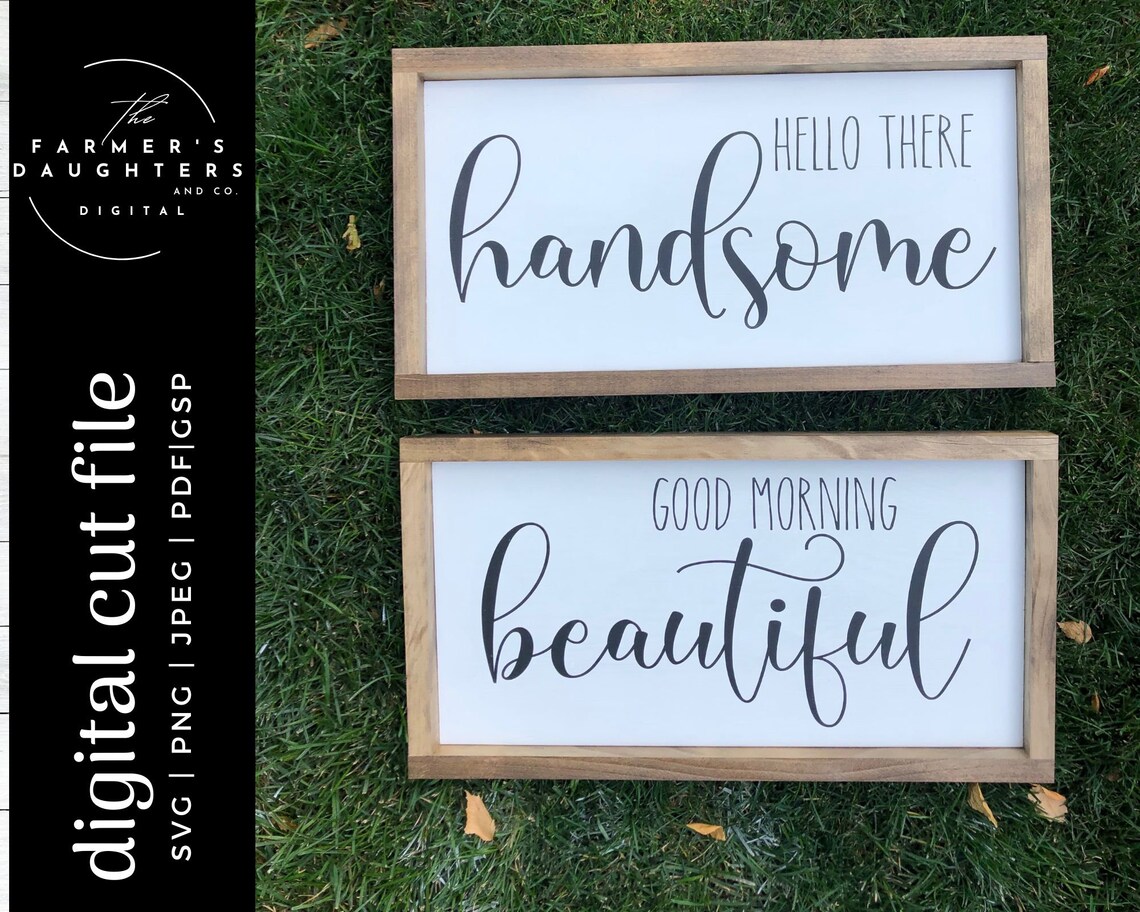 Hello There Handsome, Good Morning Beautiful SVG, Bathroom Sign Svg ...