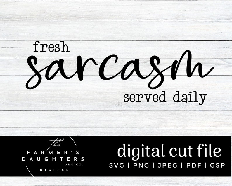 Fresh Sarcasm Served Daily SVG / Cut File / Cricut / Funny - Etsy