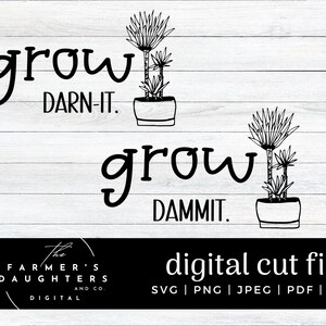 Grow Dammit/darnit SVG |gardening Sign SVG | Garden Puns Svg| Plants ...