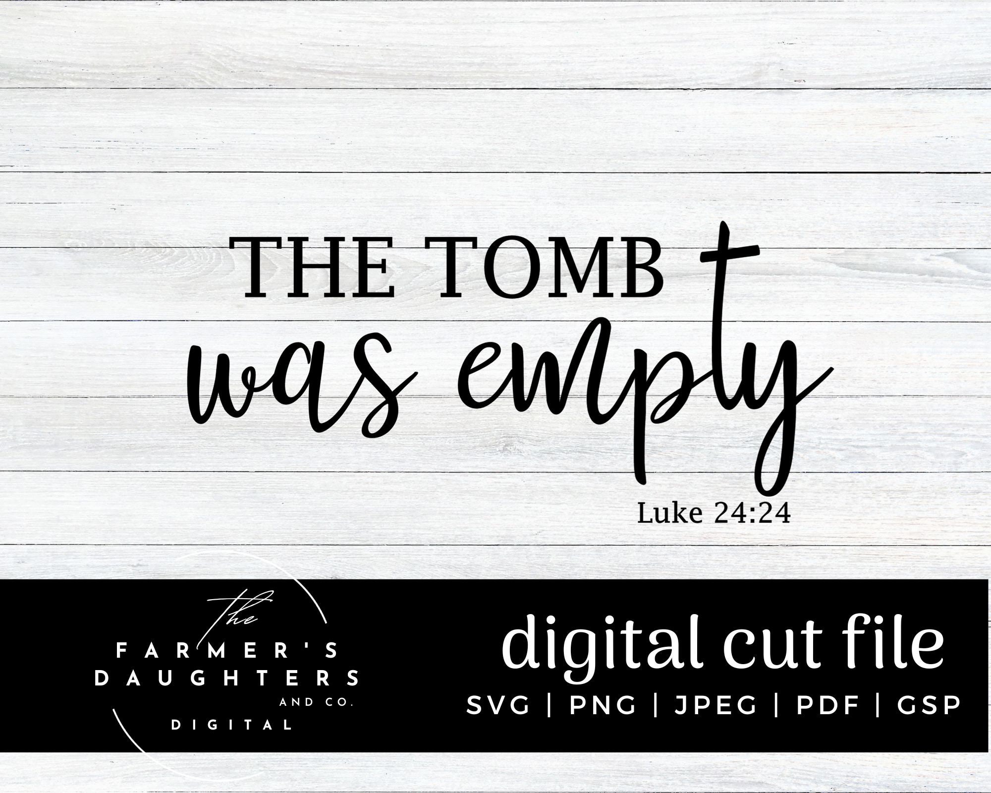 The Tomb Was Empty Luke 24:24 SVG, Forgiven Svg,jesus SVG, Easter Svg ...