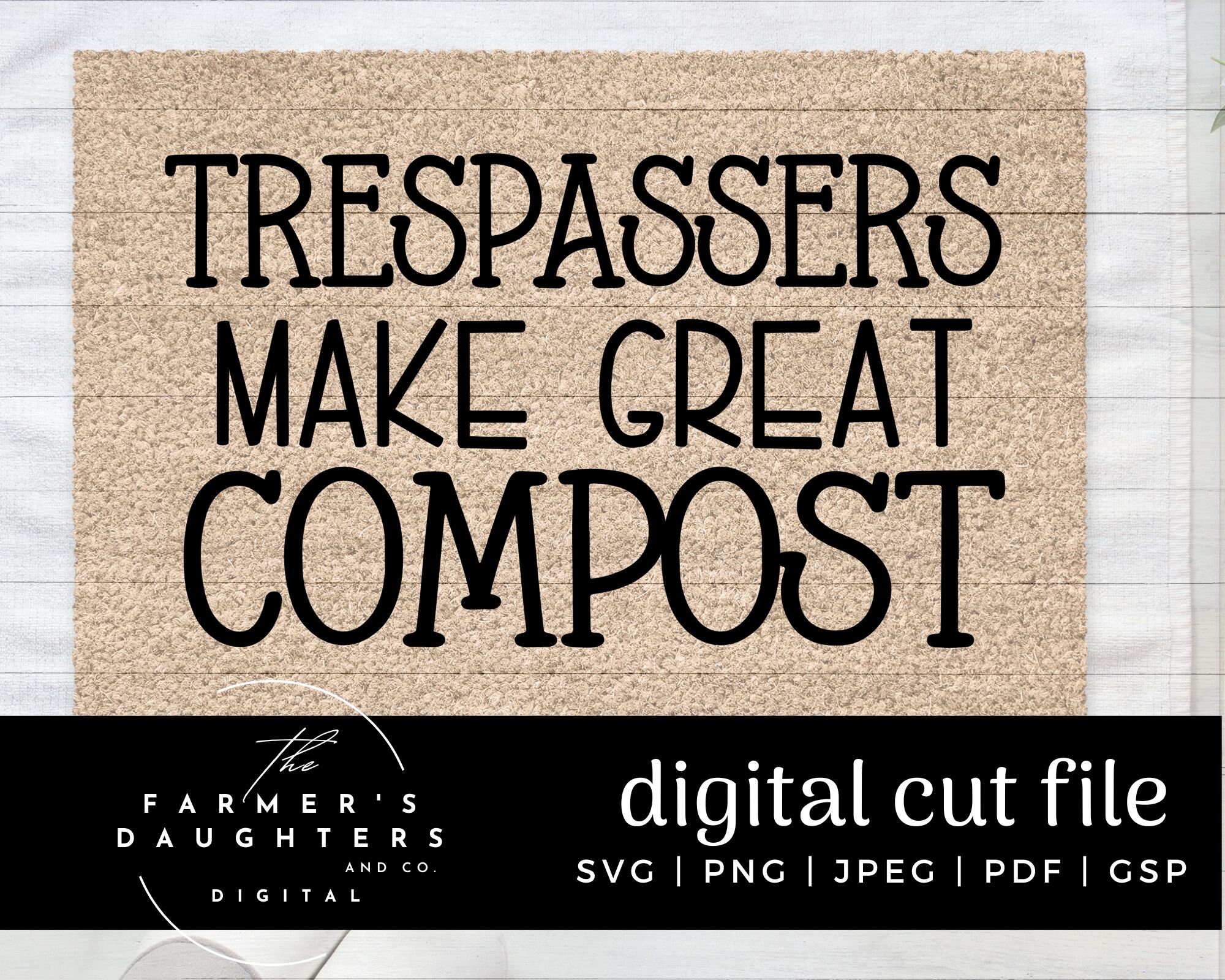 Trespassers Make Great Compost SVG gardening Sign Cut File Garden Puns ...