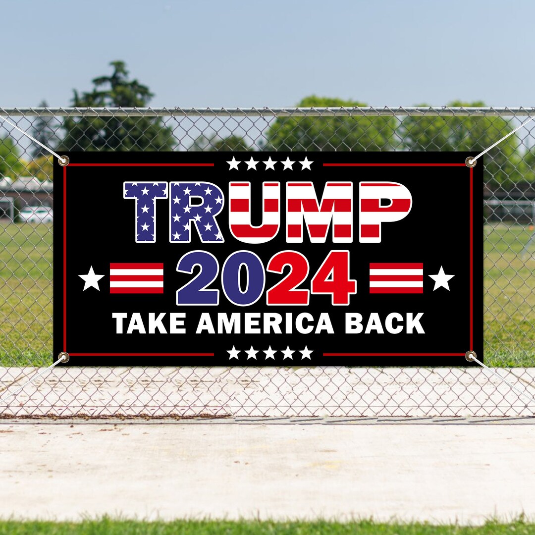 Trump 2024 Banner, Take America Back, Trump 2024 Banner Election ...