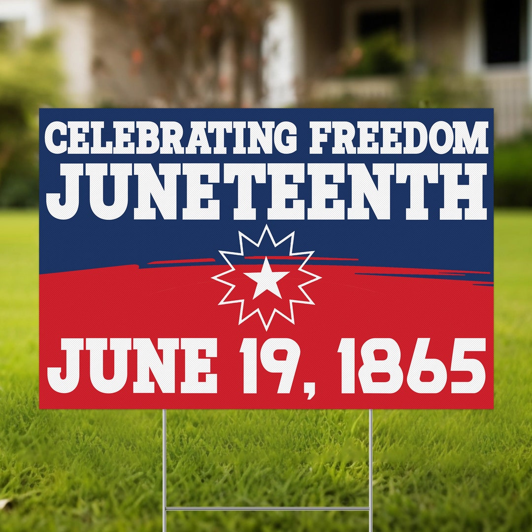 Juneteenth Day Yard Sign Coroplast June 19th 1865 Juneteenth Black ...