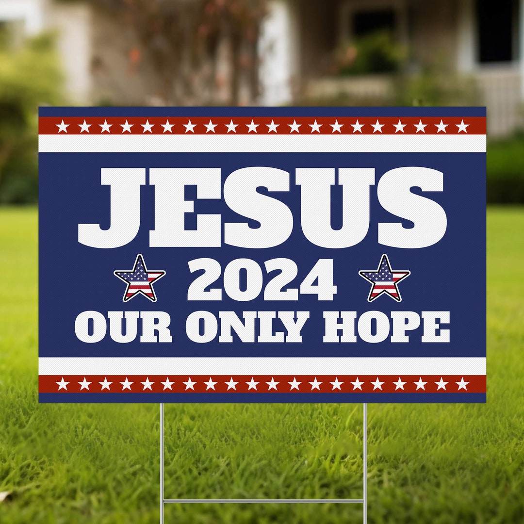Jesus 2024 Yard Sign Coroplast Visible Text Long Lasting Rust Free ...