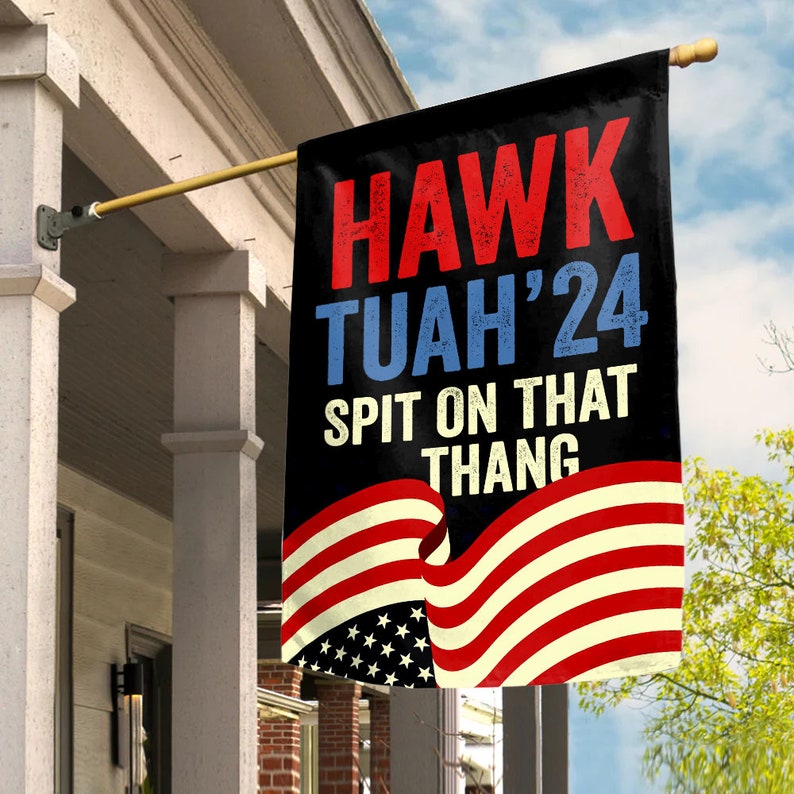 Hawk Tuah Garden Flag, Spit on That Thang, Hawk Tuah 24, Funny Viral ...