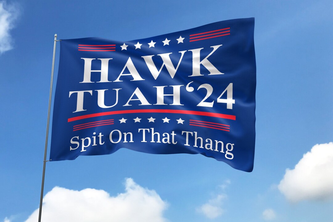Hawk Tuah Spit on That Thang House Flag/hawk Tuah 24 Garden Flag/hawk ...