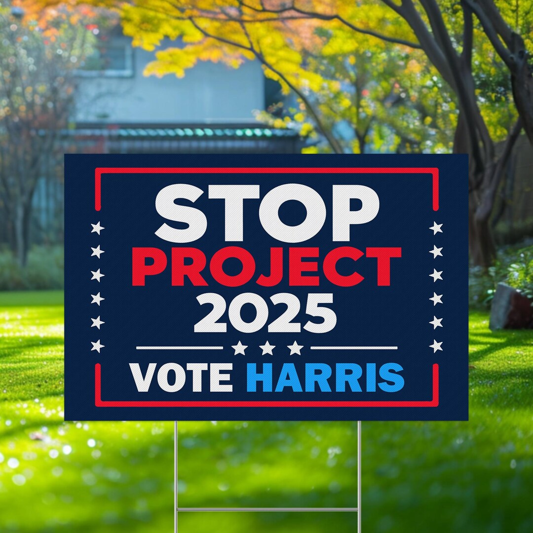 Kamala Harris 24 Stop Project 2025 Yard Sign With H Stake, President ...