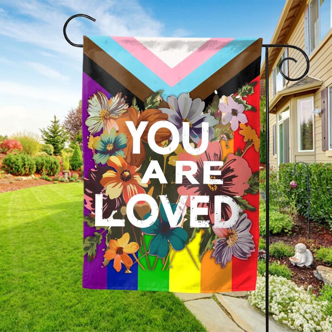 You Are Loved Pride Garden Flag, LGBTQ Progress Pride Flag, LGBTQ ...