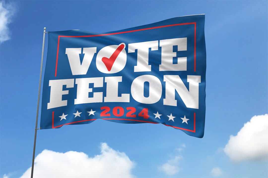 I'm Voting Convicted Felon 2024 Garden Flag/voting for the Convicted ...